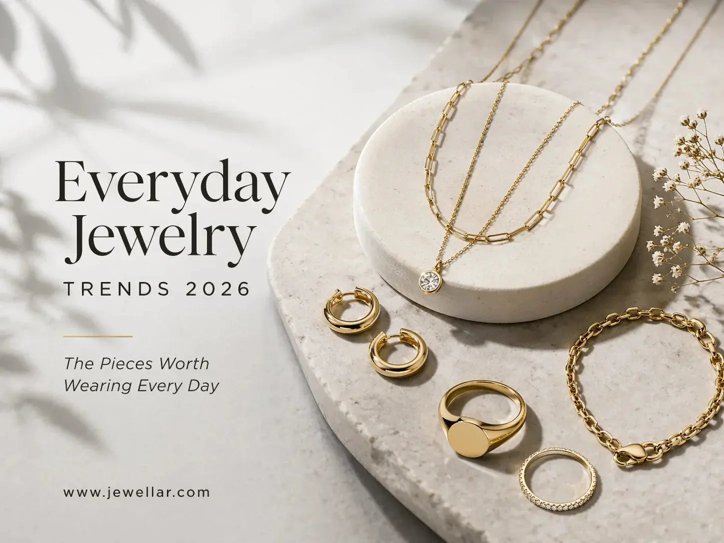 Everyday Jewelry Trends 2026: What to Wear & How to Style It | Jewellar